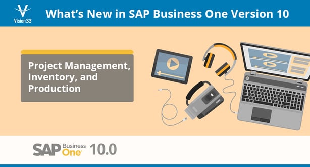 SAP Business One Version 10 for Project Management, Inventory, and Production